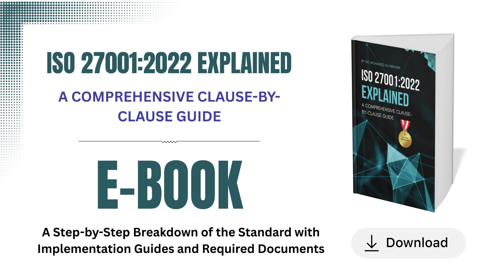 ISO 27001:2022 EXPLAINED A COMPREHENSIVE CLAUSE-BY-CLAUSE GUIDE ...